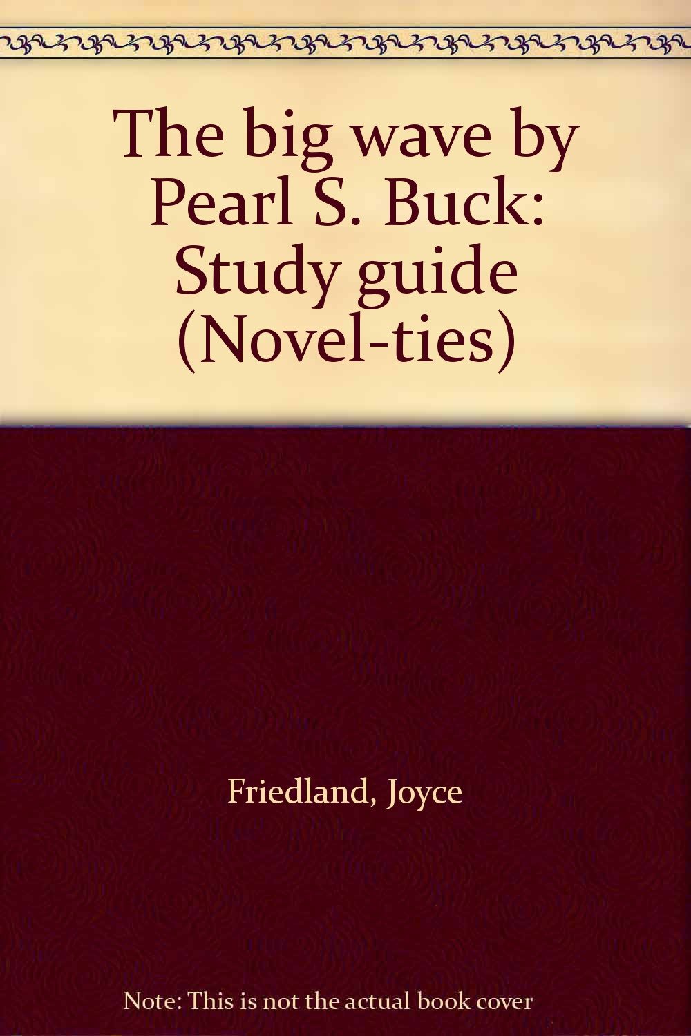 The big wave by Pearl S. Buck: Study guide (Novel-ties): Friedland ...