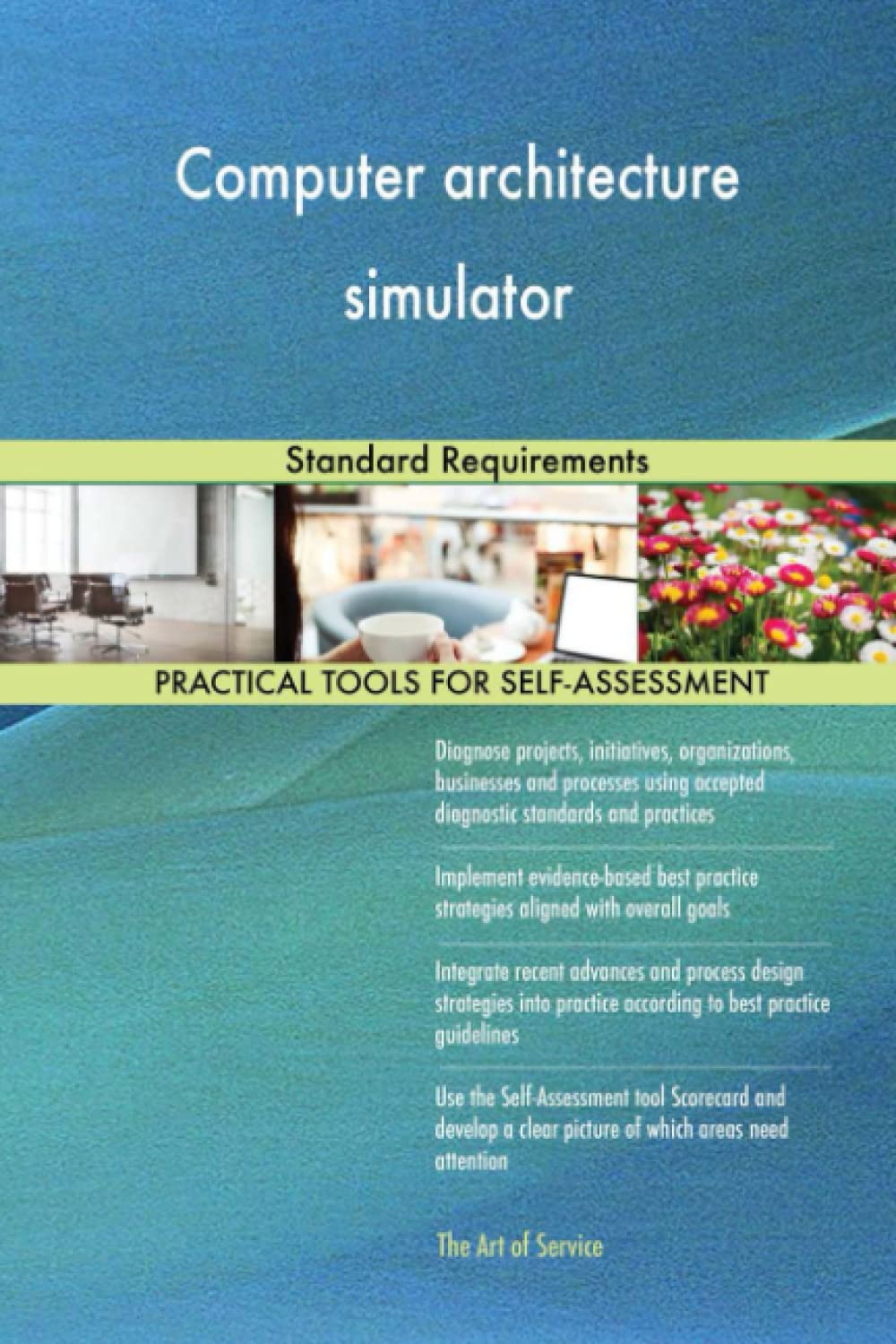 Computer Architecture Simulator Standard Requirements Gerardus Blokdyk 9780655437475 Amazon