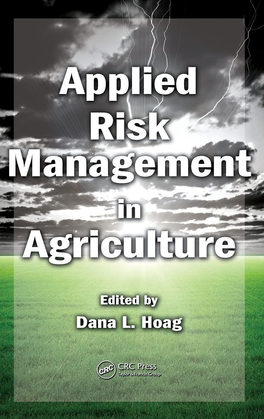 Applied Risk Management in Agriculture: Hoag, Dana L.: 9781439809730: Amazon.com: Books
