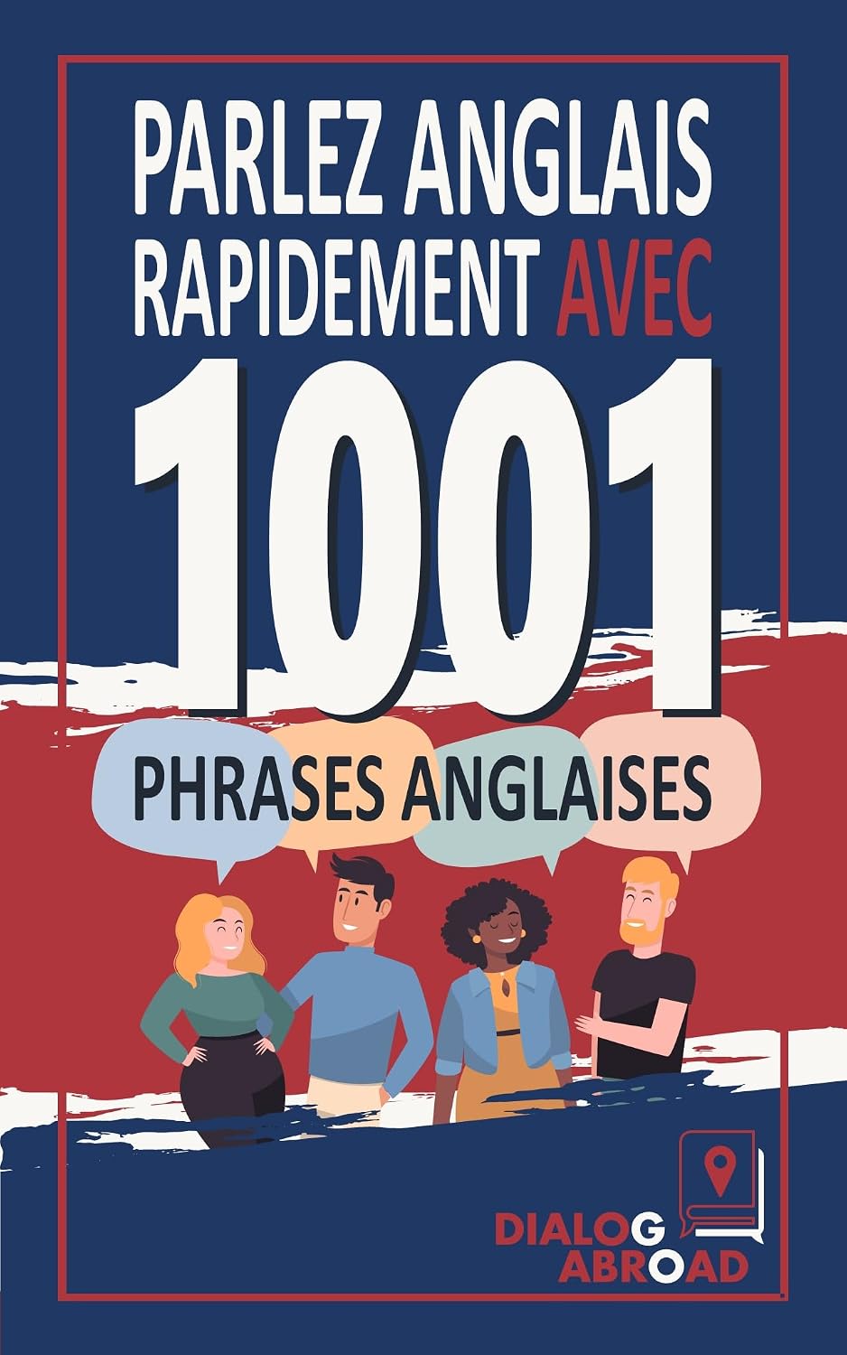 Parlez anglais rapidement avec 1001 phrases anglaises: Livre de ...