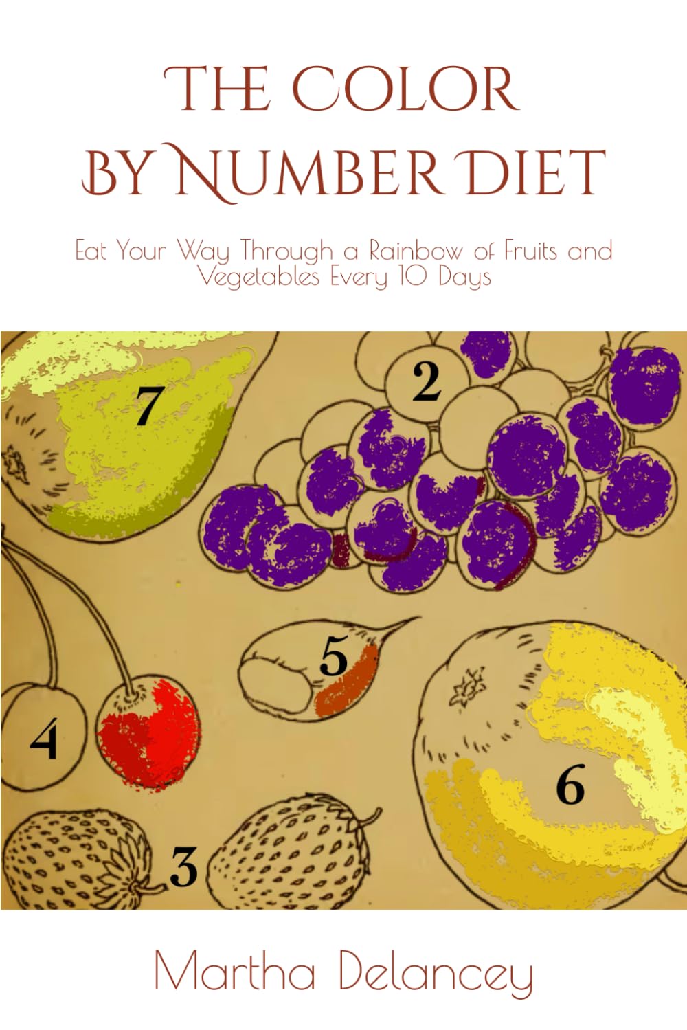 The Color By Number Diet: Eat Your Way Through a Rainbow of Fruits and ...