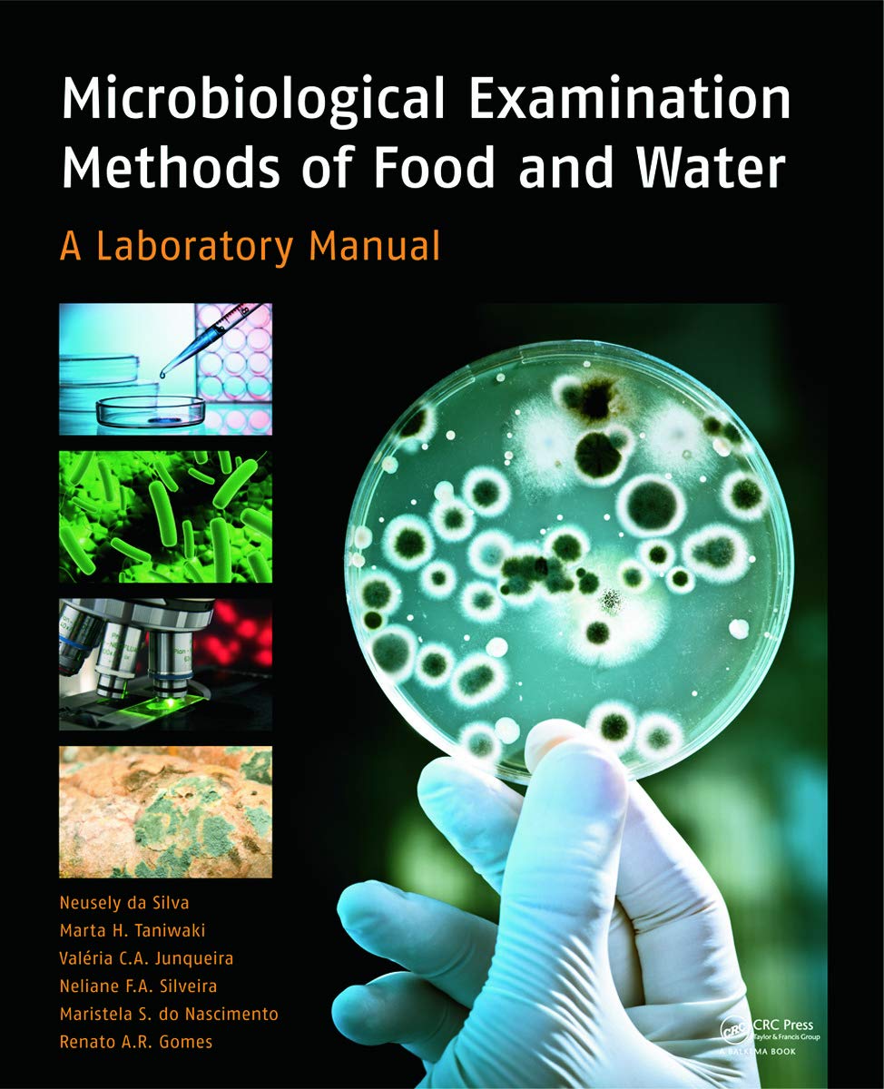 Microbiological Examination Methods of Food and Water: A Laboratory ...