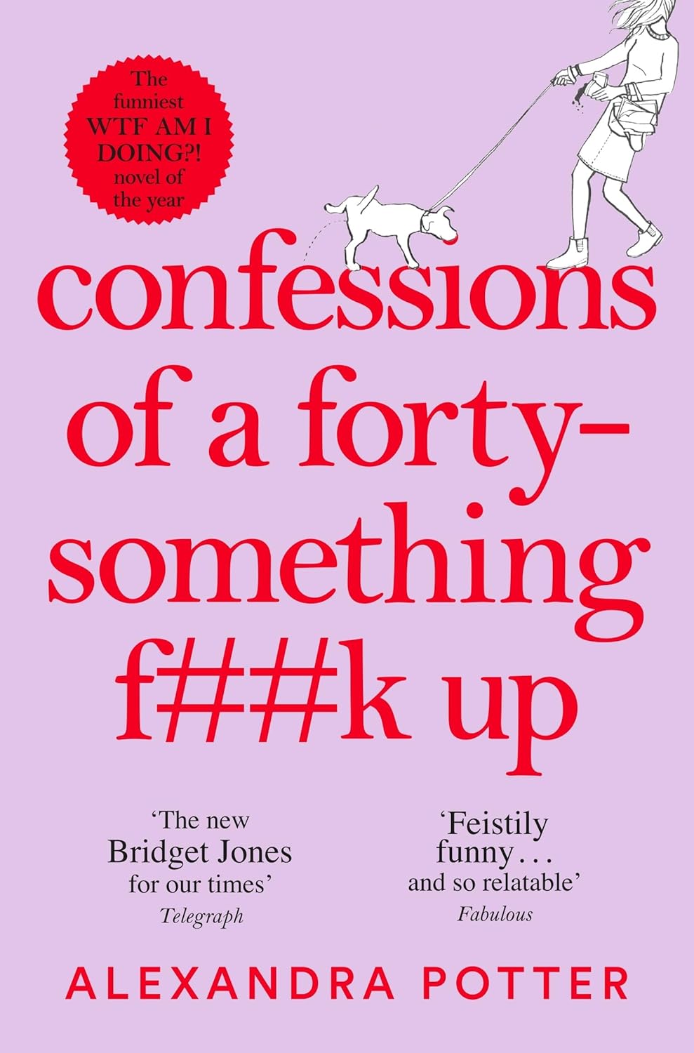 Confessions of a Forty-Something F**k Up: The New Bridget Jones for Our ...