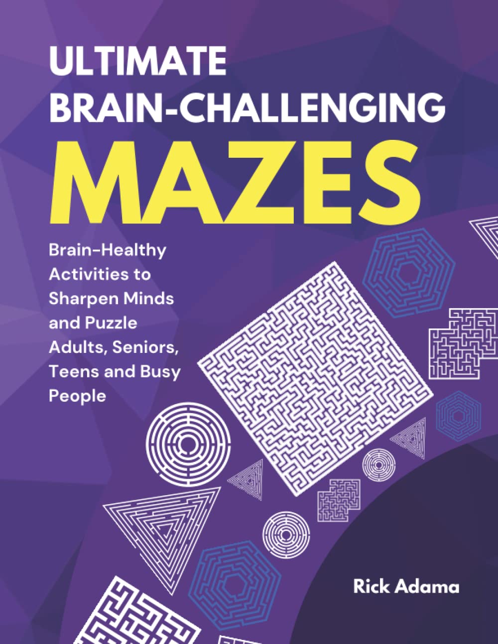 Buy Ultimate Brain-Challenging Mazes: Brain-y Activities to Sharpen ...