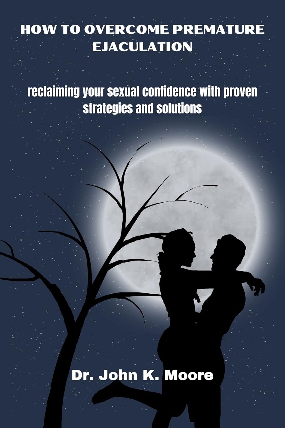 Amazon.com: HOW TO OVERCOME PREMATURE EJACULATION: reclaiming your sexual confidence with proven ...