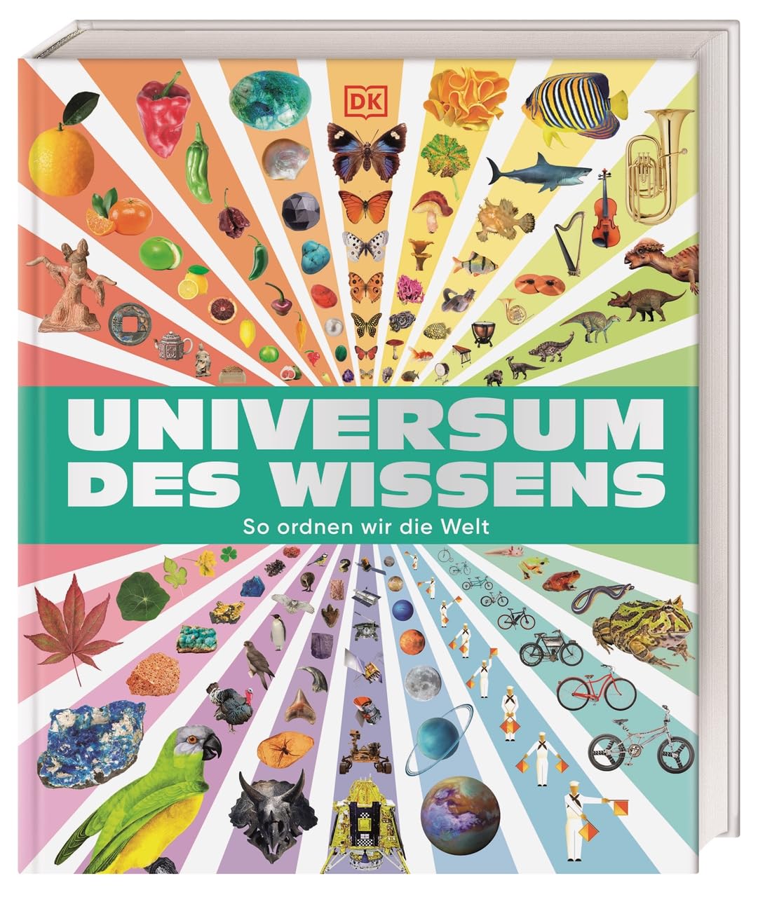 Universum des Wissens: So ordnen wir die Welt. Spektakuläres ...