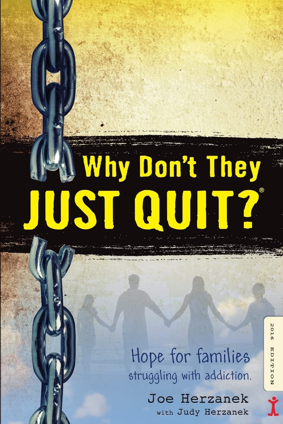 Why Don't They JUST QUIT?: Hope for families struggling with addiction ...