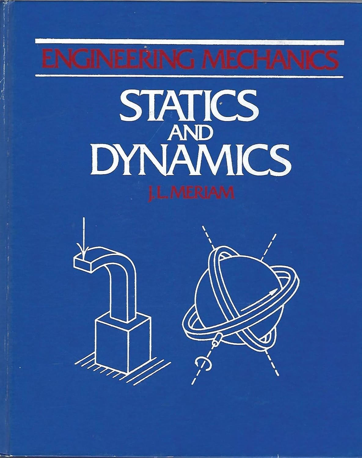 Meriam ∗engineering∗ Mechanics – Statics And Dynamics Combined: v. 1 ...