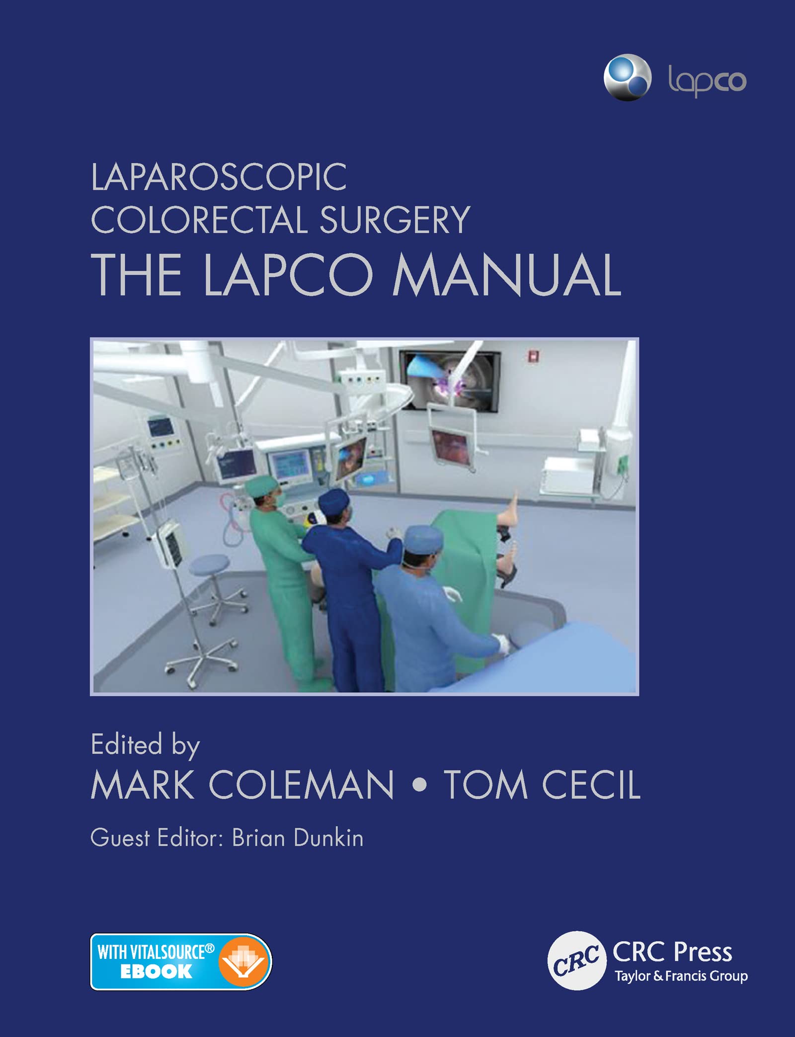 Laparoscopic Colorectal Surgery: The Lapco Manual: 9781498712354 ...