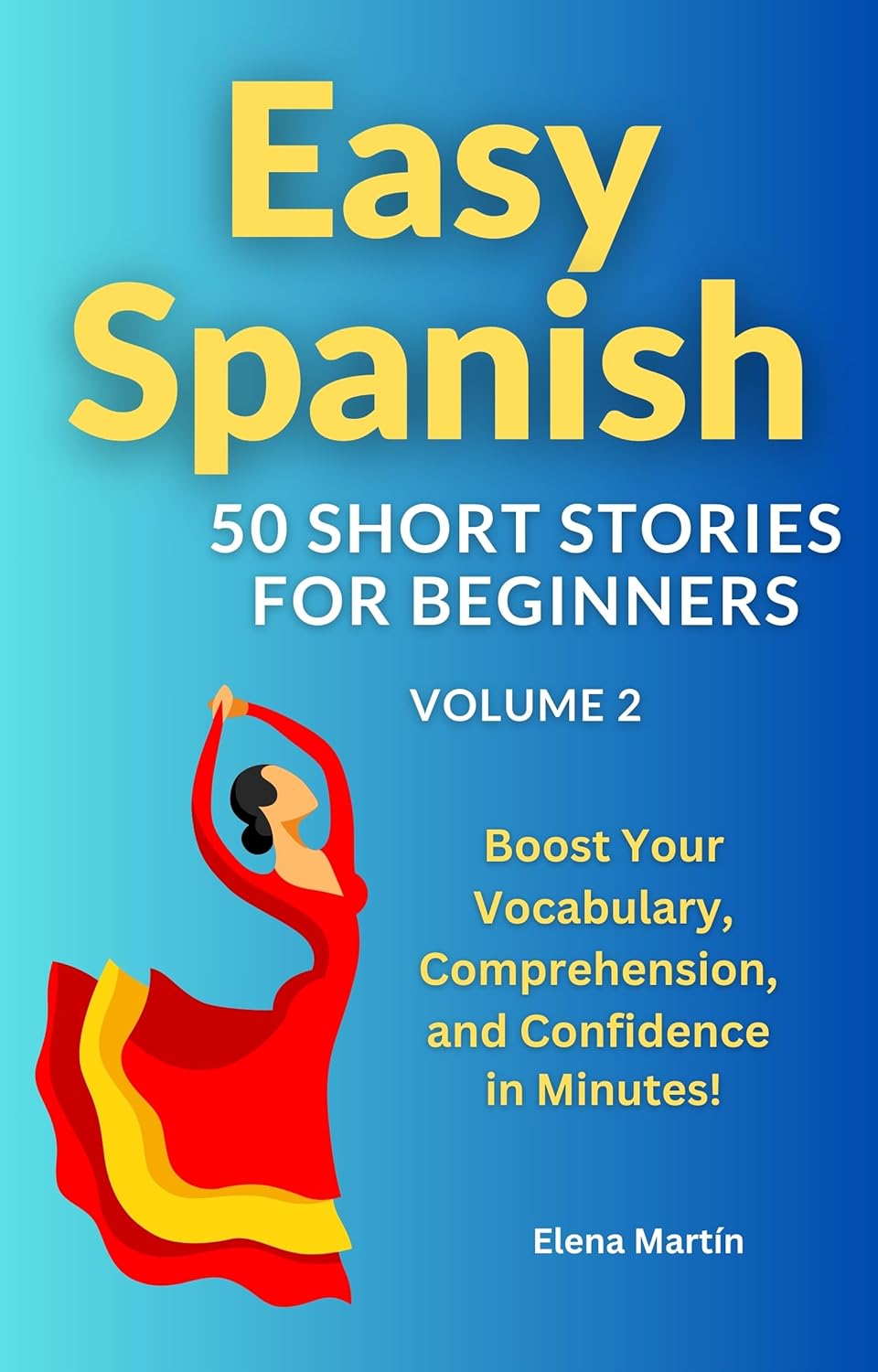Easy Spanish - 50 Short Stories for Beginners Volume 2 (Easy Spanish ...
