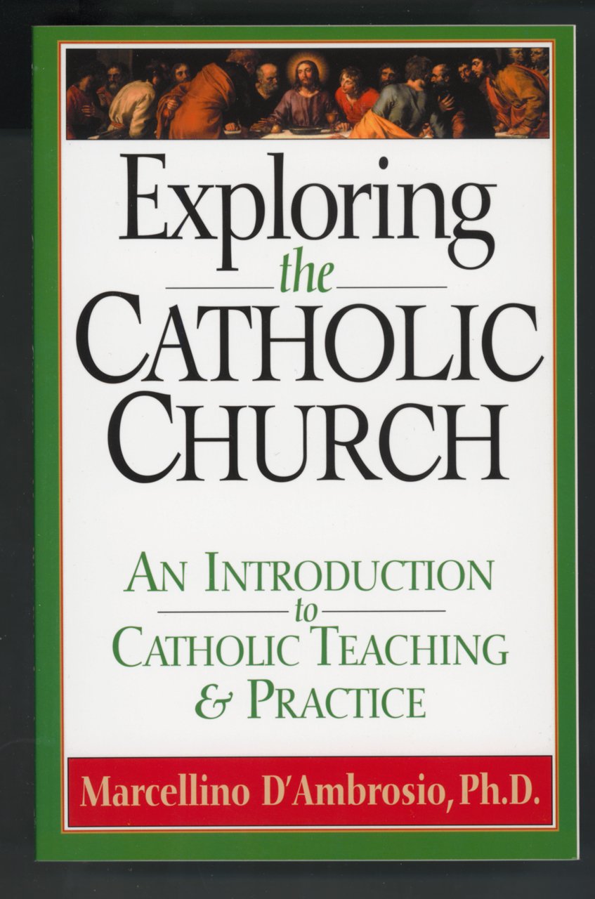 Exploring the Catholic Church: An Introduction to Catholic Teaching and ...