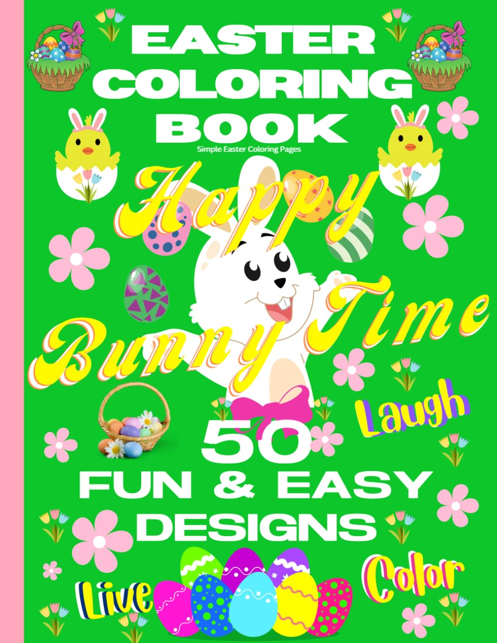 SIMPLE EASTER COLORING PAGES: Fun and Easy Easter Coloring Book | 50 ...