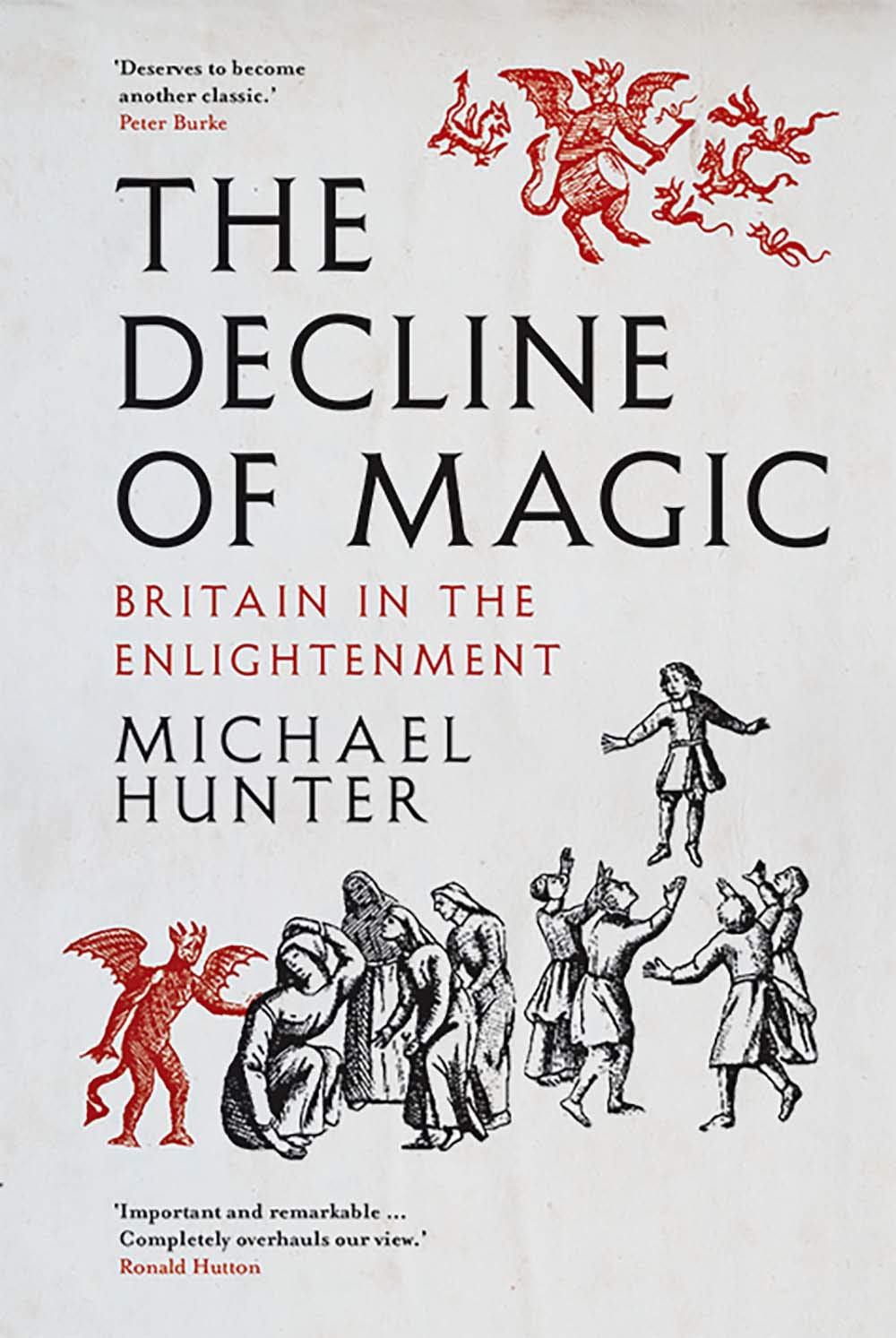 The Decline of Magic: Britain in the Enlightenment: Hunter, Michael ...