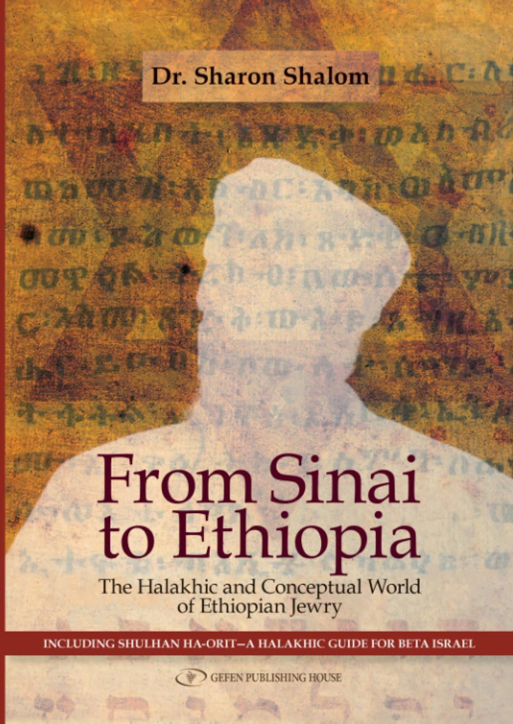 From Sinai to Ethiopia: The Halachic and Conceptual World of Ethiopian ...