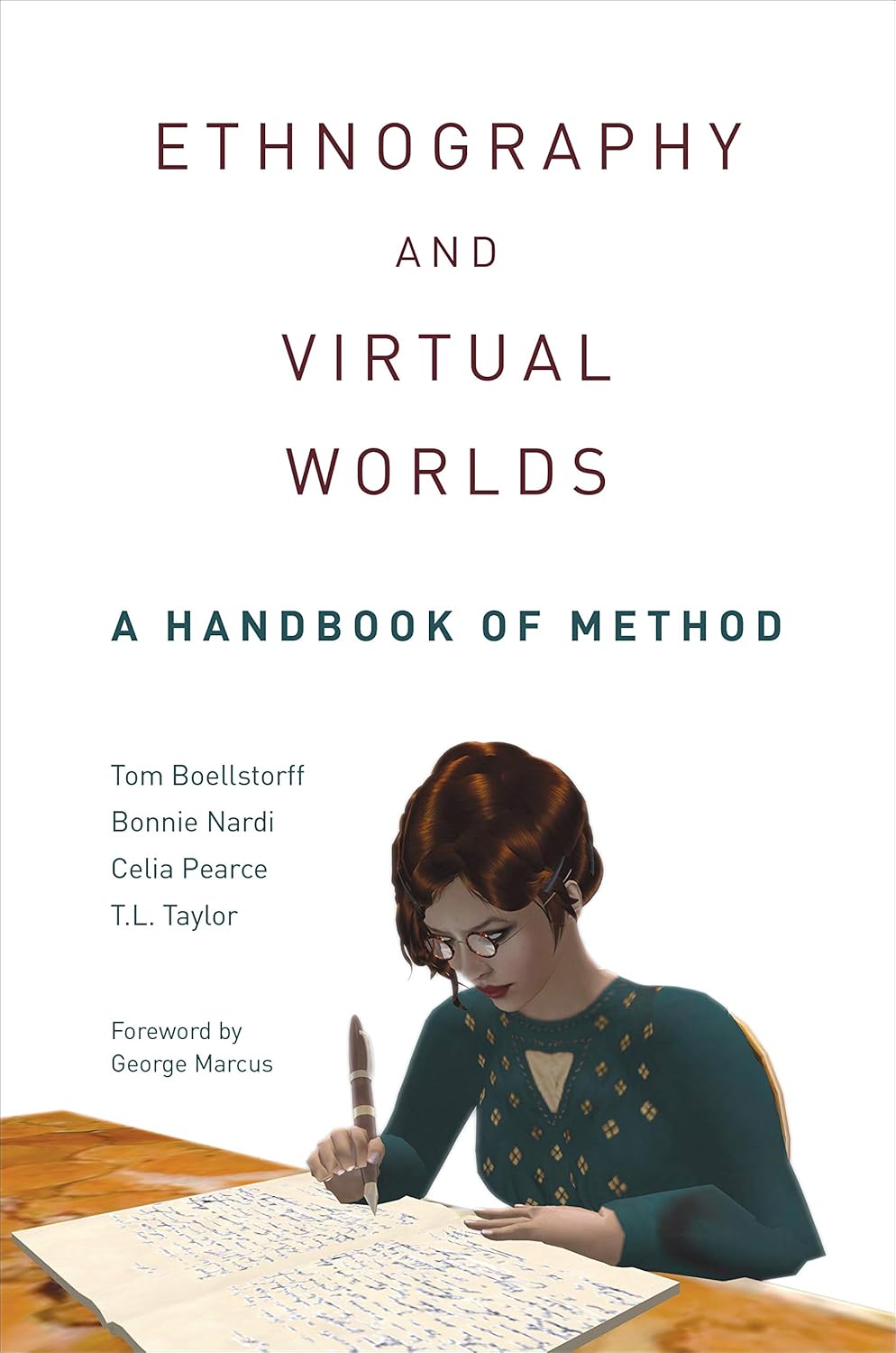 Ethnography and Virtual Worlds: A Handbook of Method, Updated Edition ...