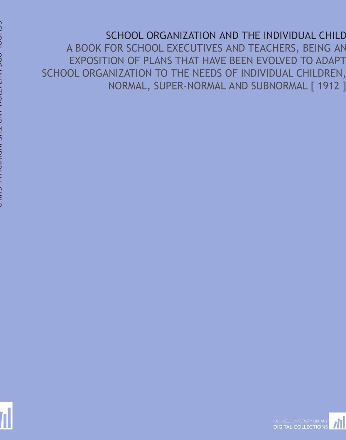 School Organization and the Individual Child: A Book for School ...