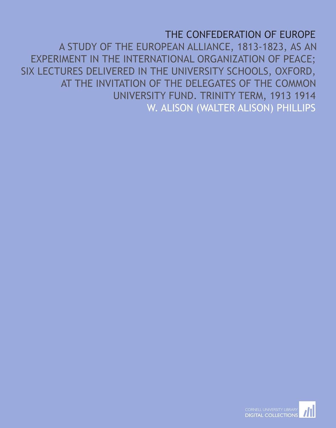 Amazon.com: The Confederation of Europe: Phillips, W. Alison (Walter ...