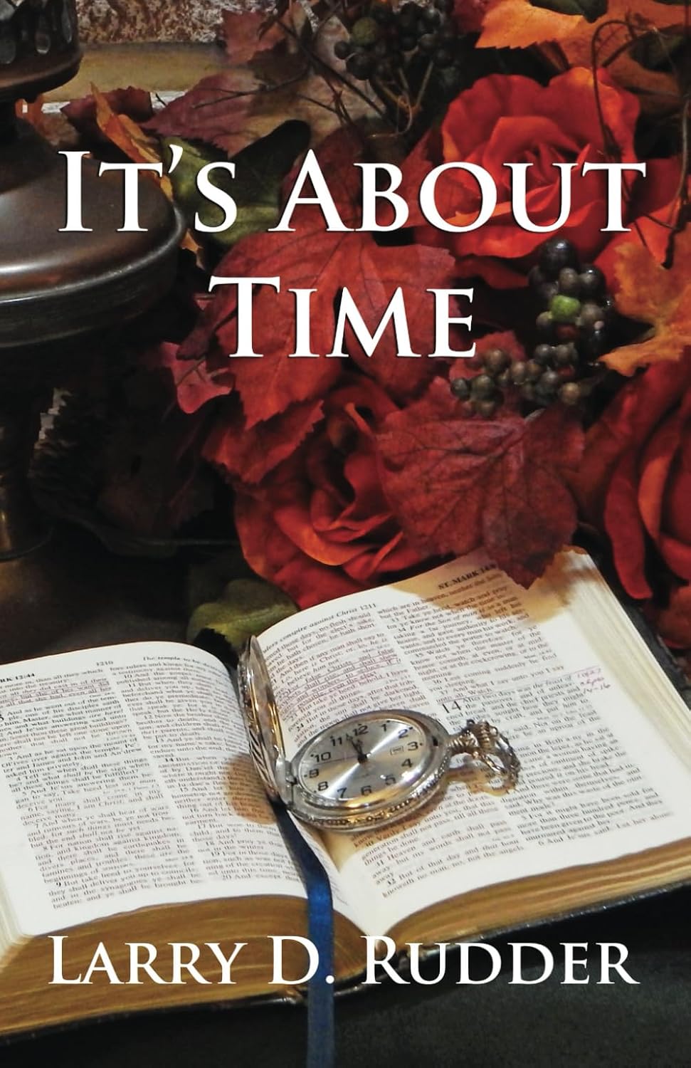 It's About Time: Rudder, Larry D.: 9781932060324: Amazon.com: Books