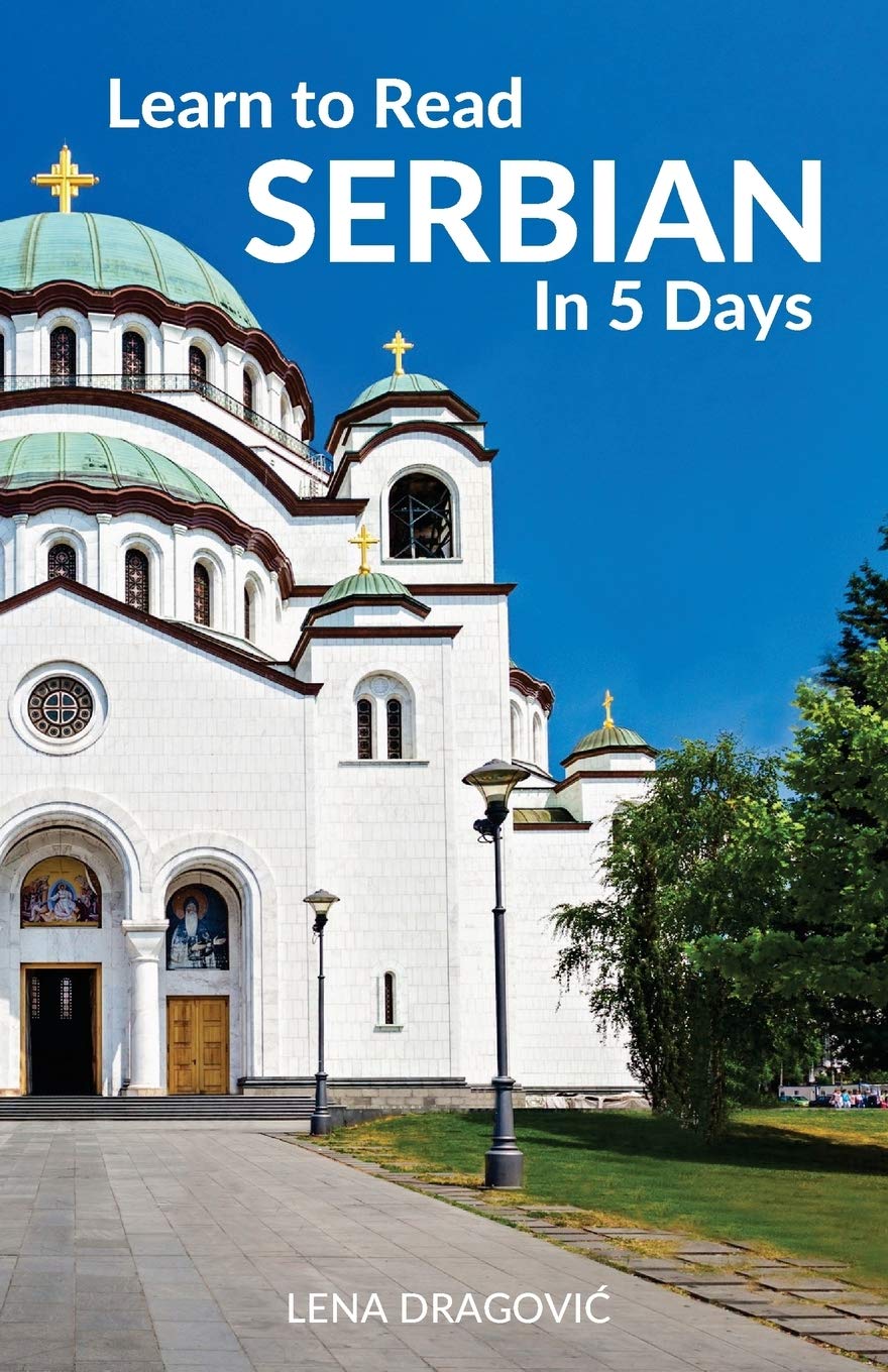 Learn to Read Serbian in 5 Days: Dragovic, Lena: 9781988800042: Amazon ...