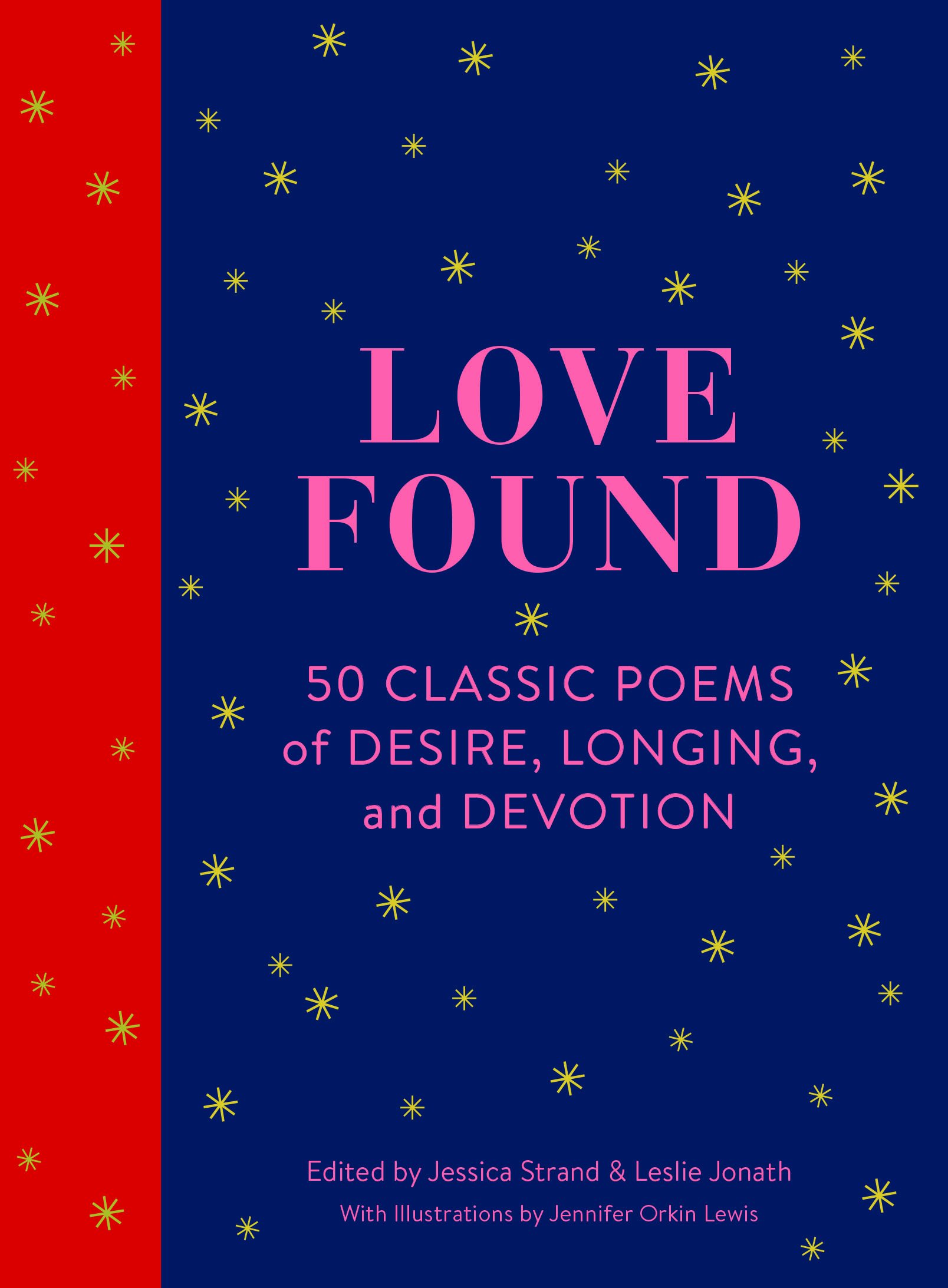 Love Found: 50 Classic Poems of Desire, Longing, and Devotion (Romantic ...