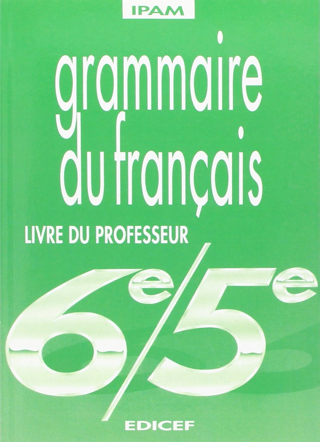 Amazon.co.jp: Grammaire du français - 6e, 5e. Livre du professeur : 本
