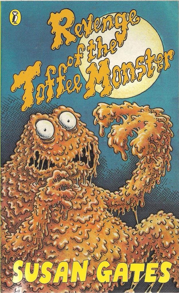 Revenge of the Toffee Monster : Gates, Susan: Amazon.co.uk: Books