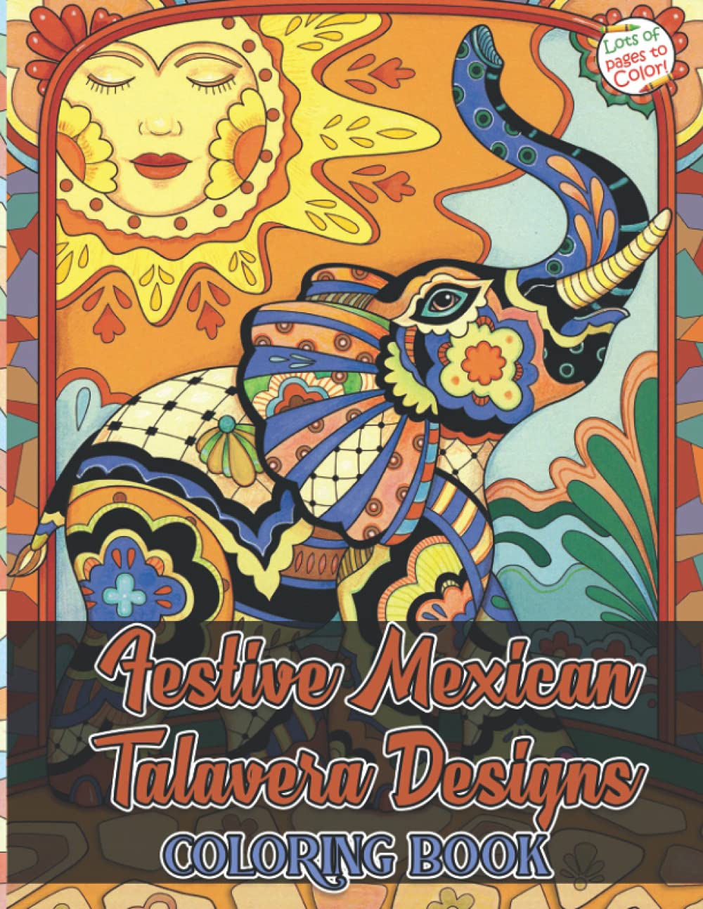 Buy Festive Mexican Talavera Designs Coloring Book: Dozens of Stunning ...