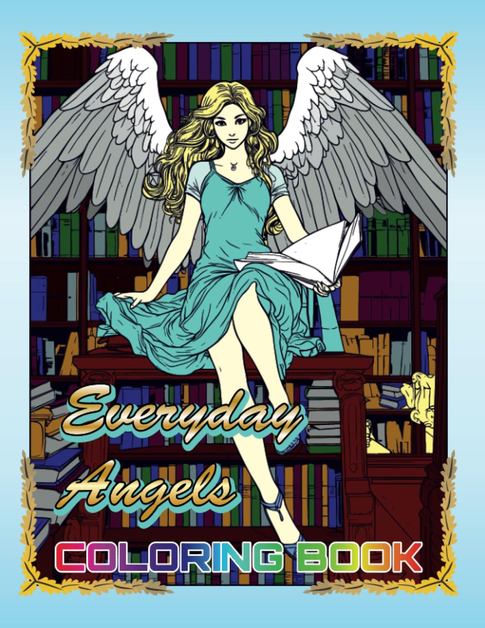 Amazon.com: Everyday Angels Coloring Book - A Collection of 62 Cool ...