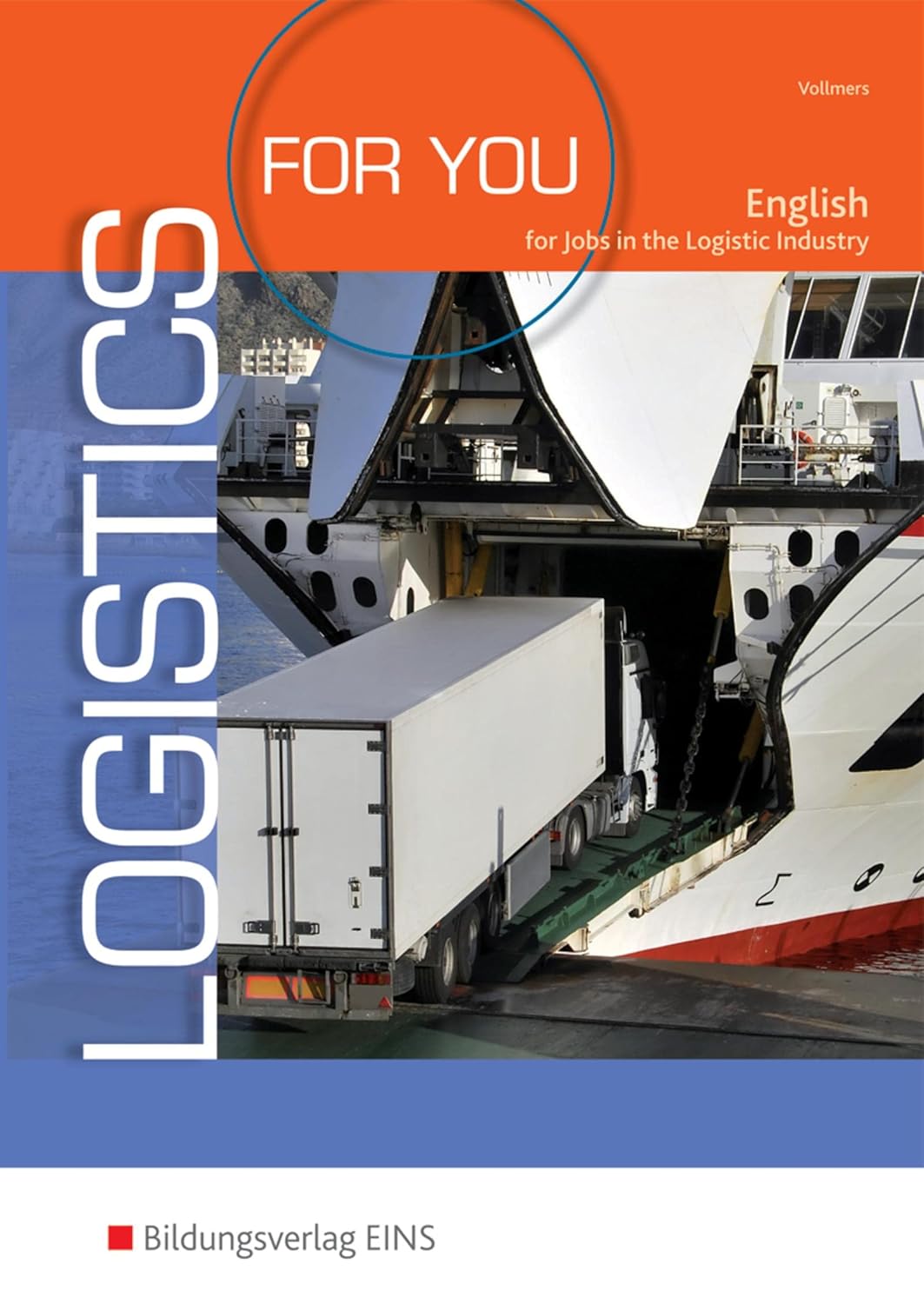 Logistics for you - English for Jobs in Freight-forwarding, Warehousing ...