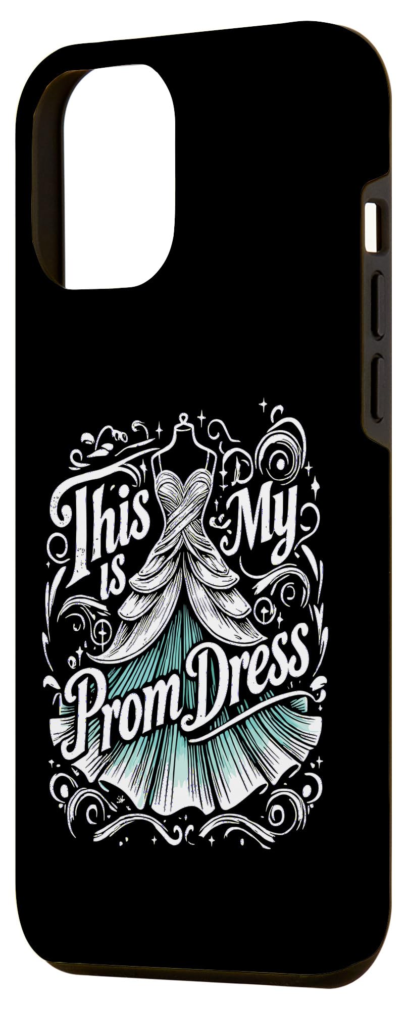 iPhone 15 Pro Max Prom Night This Is My Prom Dress Case – BigaMart