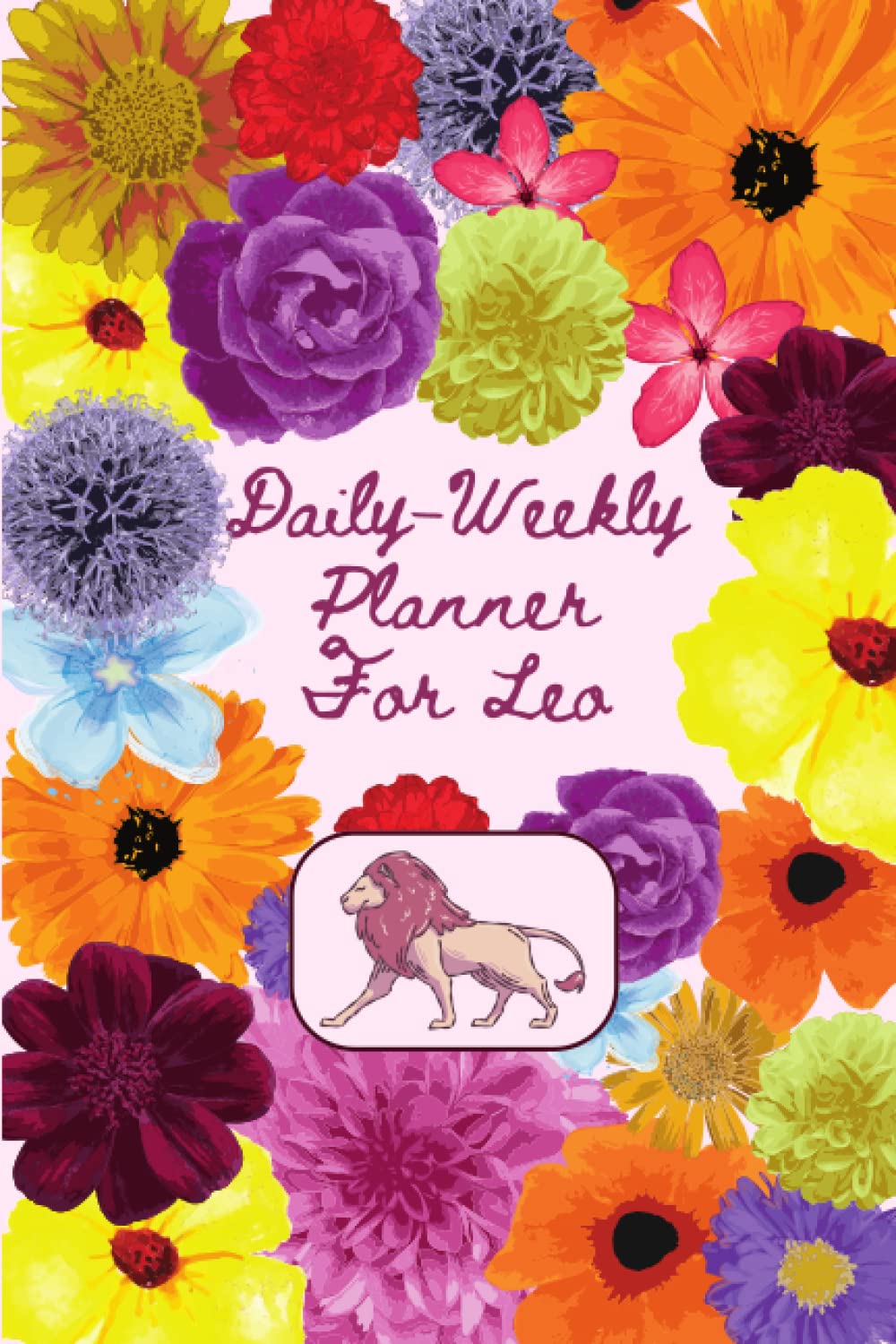 Daily Weekly Planner for LEO: With Yearly-Monthly Goals & Planning ...