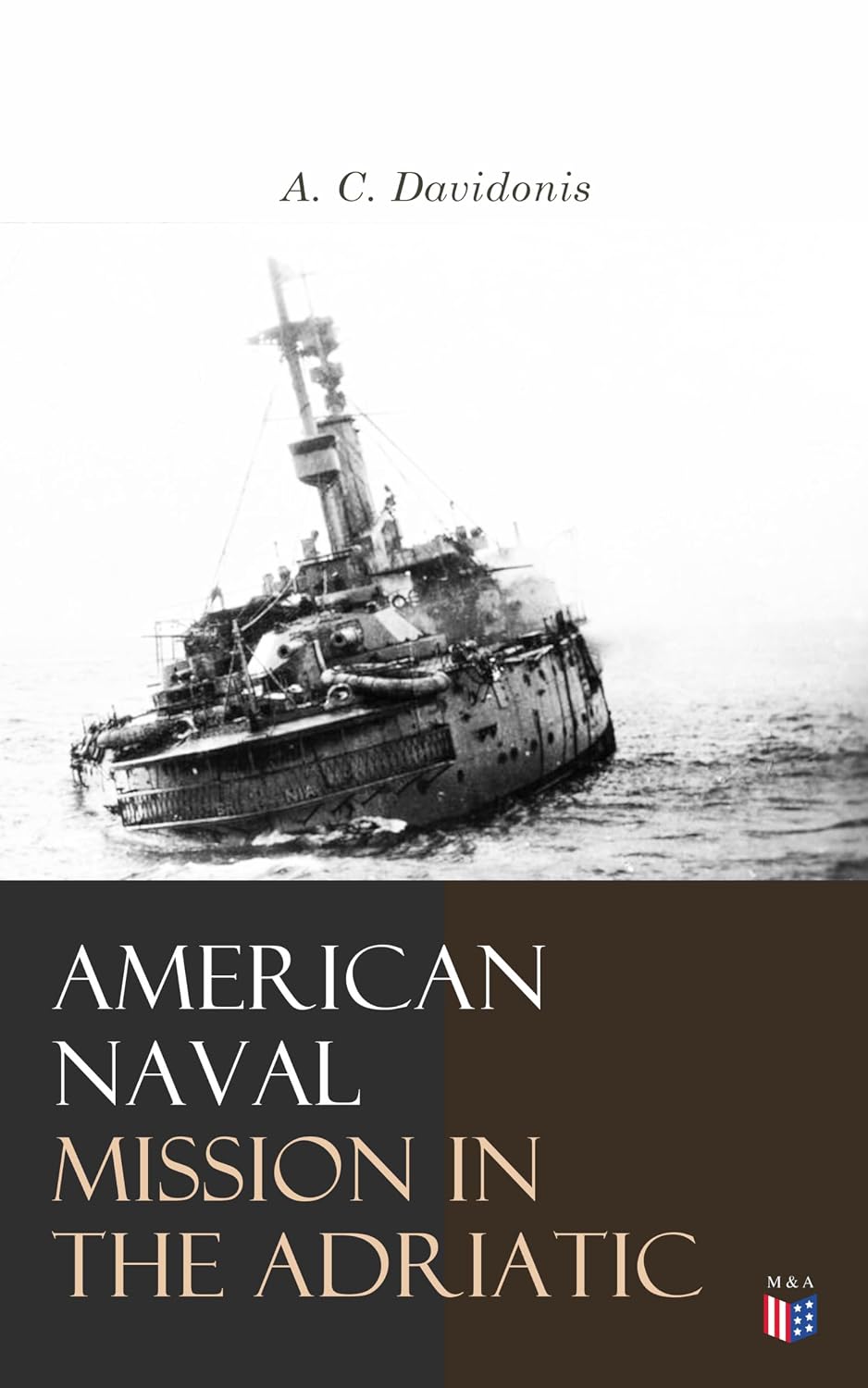 Amazon.com: American Naval Mission in the Adriatic: 1918-1921 eBook ...