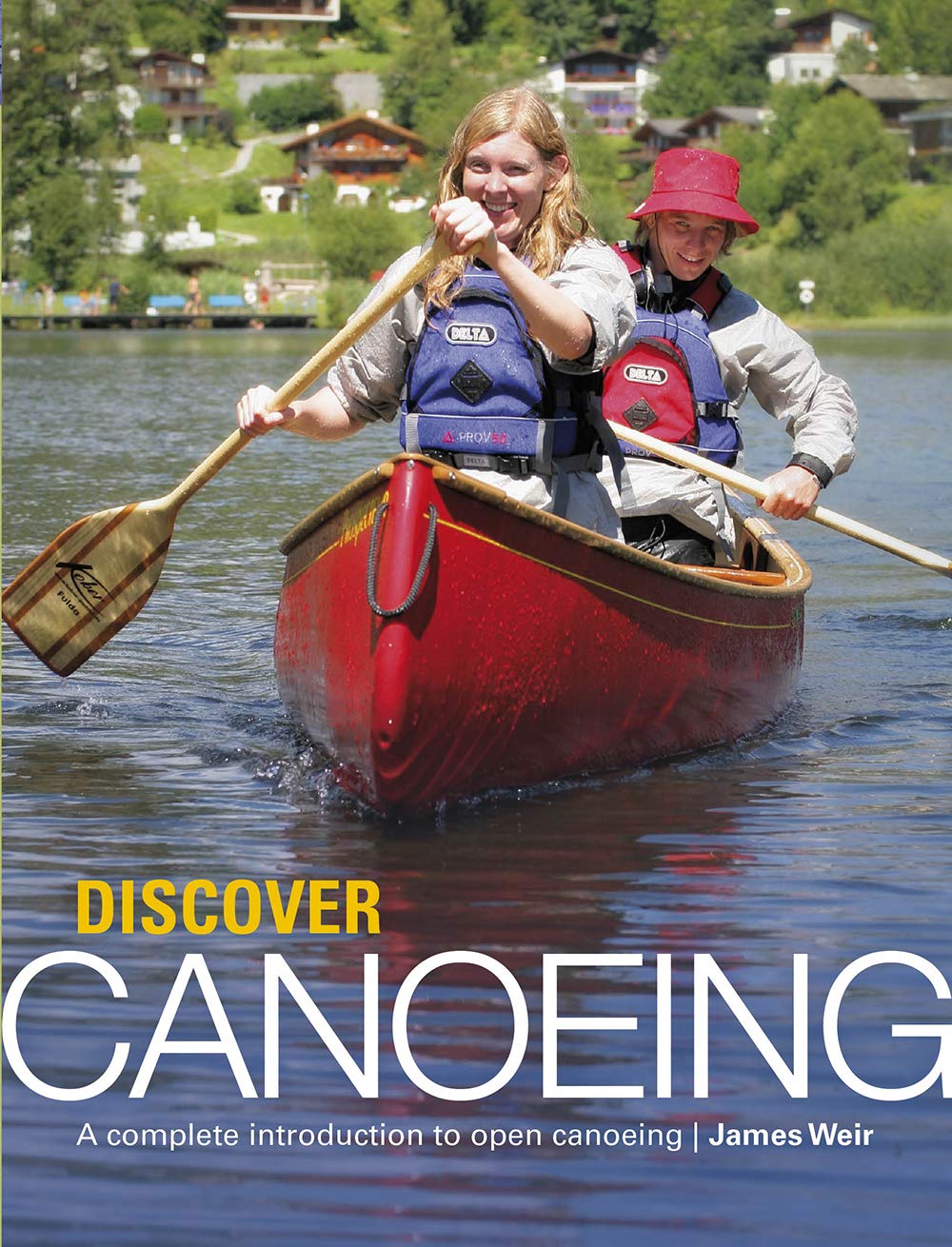 Discover Canoeing: A Complete Introduction to Open Canoeing: Amazon.co ...
