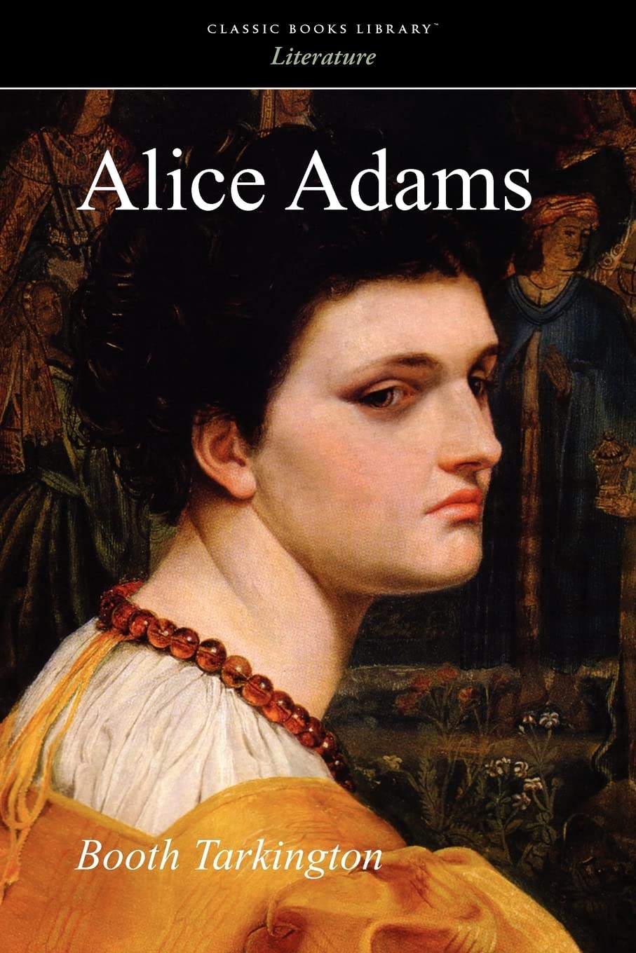 Amazon.com: Alice Adams: 9781600965579: Tarkington, Booth: Books