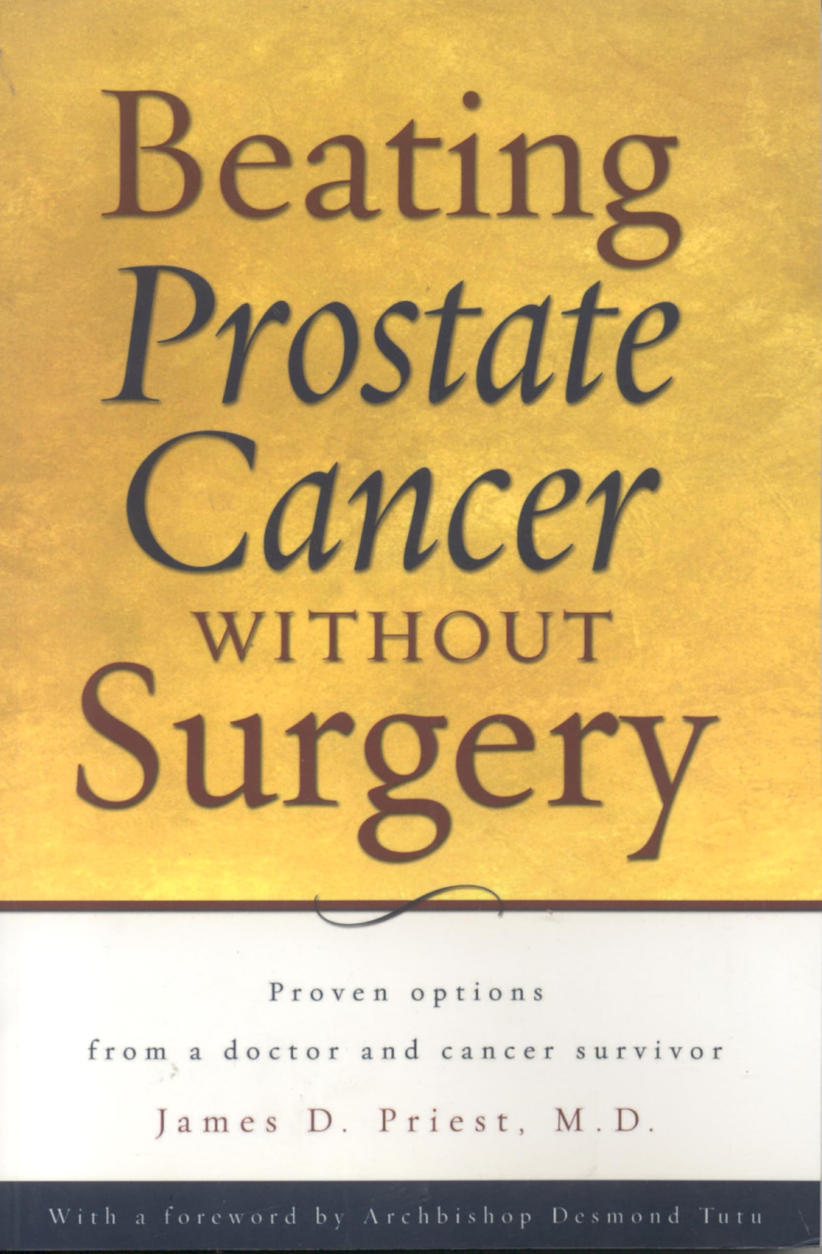 Beating Prostate Cancer Without Surgery: Priest, James D ...