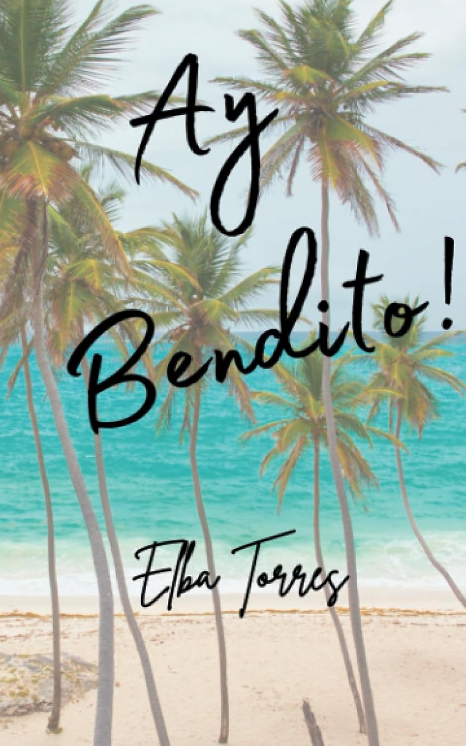 Ay Bendito!: (Oh, poor thing): Torres, Elba: 9798852537225: Amazon.com ...