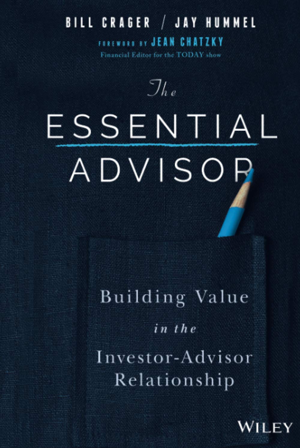 The Essential Advisor: Building Value in the Investor-Advisor ...