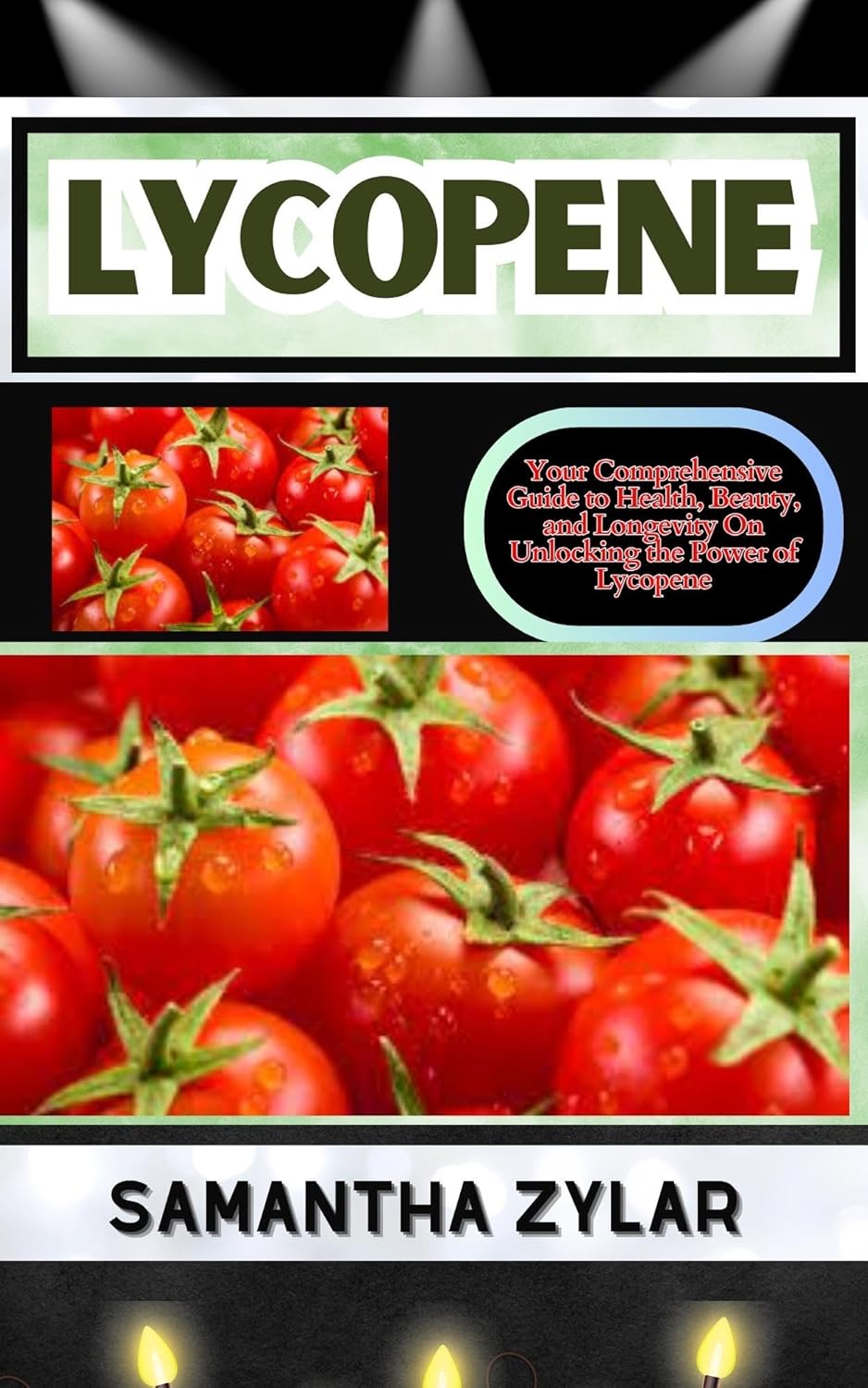 LYCOPENE: Your Comprehensive Guide to Health, Beauty, and Longevity On ...