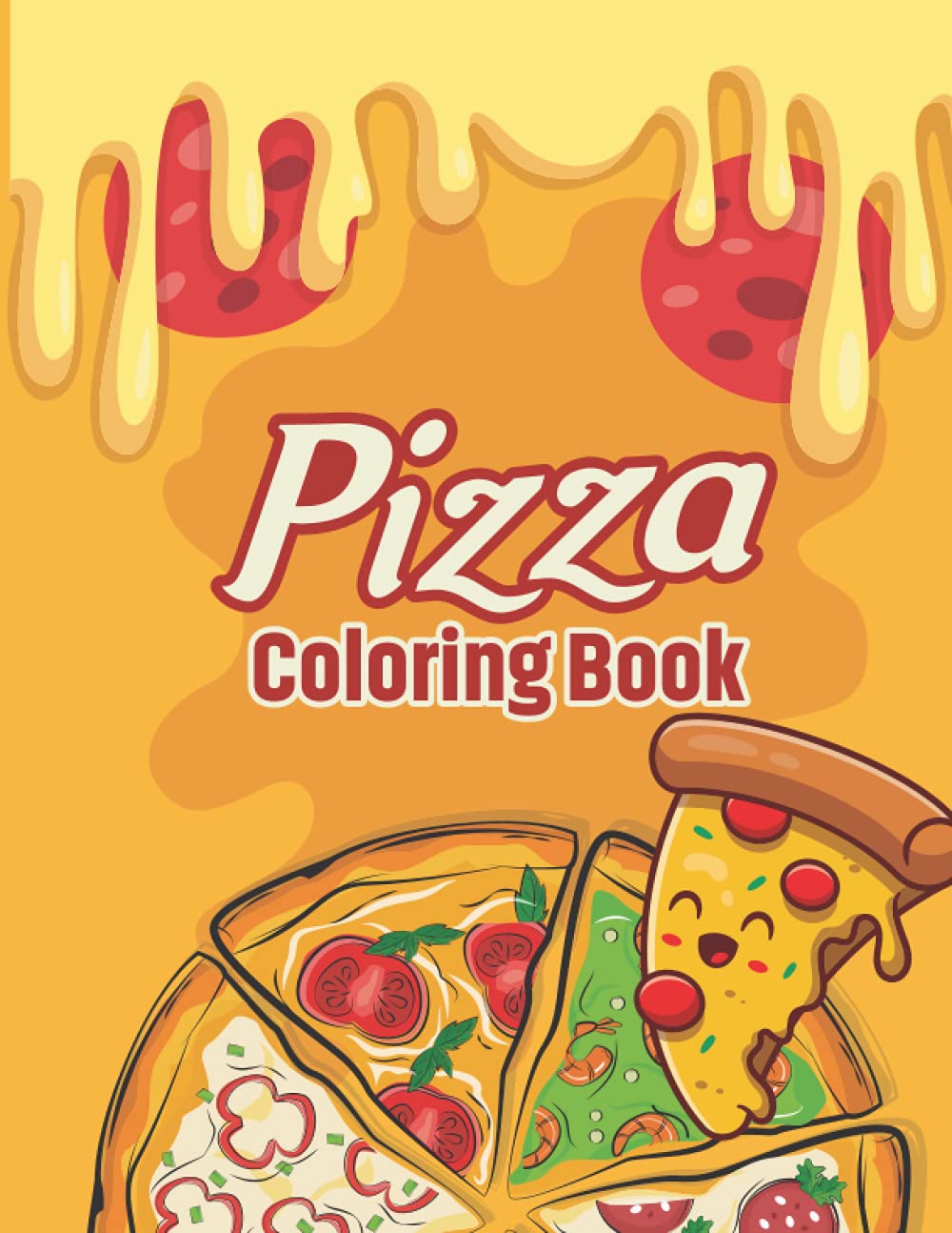 Pizza Coloring Book: Fun Coloring Book For Children of All Ages | Easy ...
