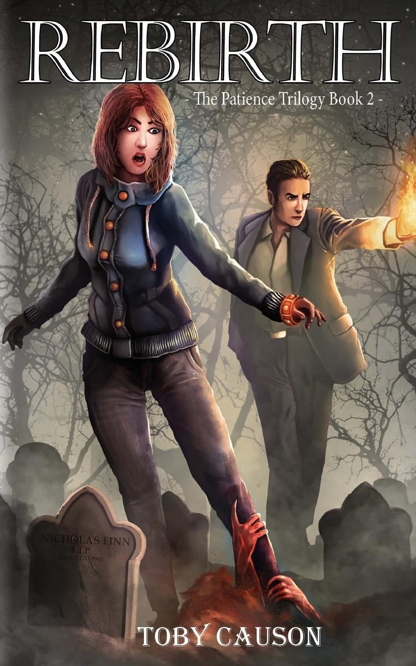 Rebirth (The Patience Trilogy Book 2): Causon, Toby: 9781507713976 ...