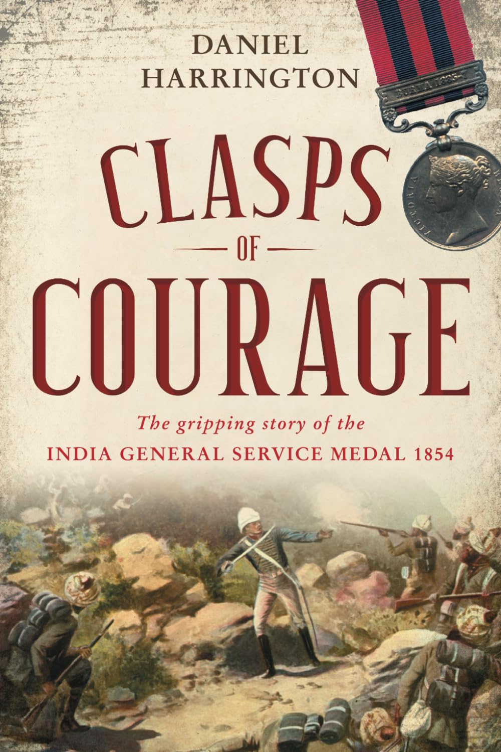 Clasps of Courage: The Gripping Story of The India General Service ...