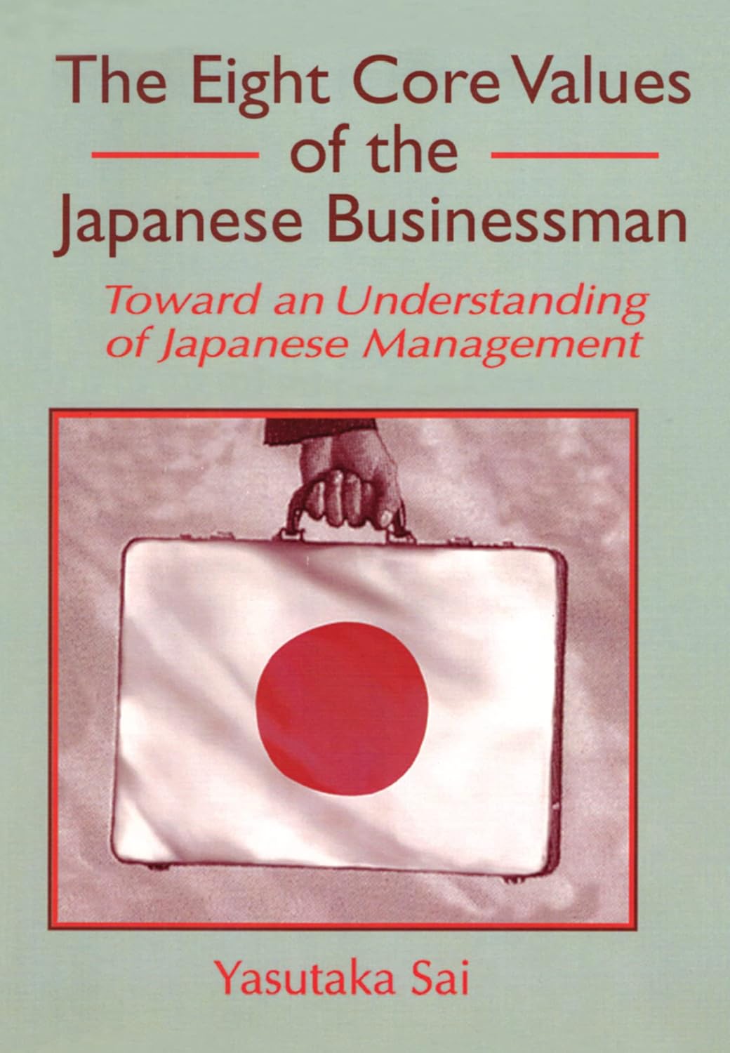 The Eight Core Values of the Japanese Businessman: Toward an ...