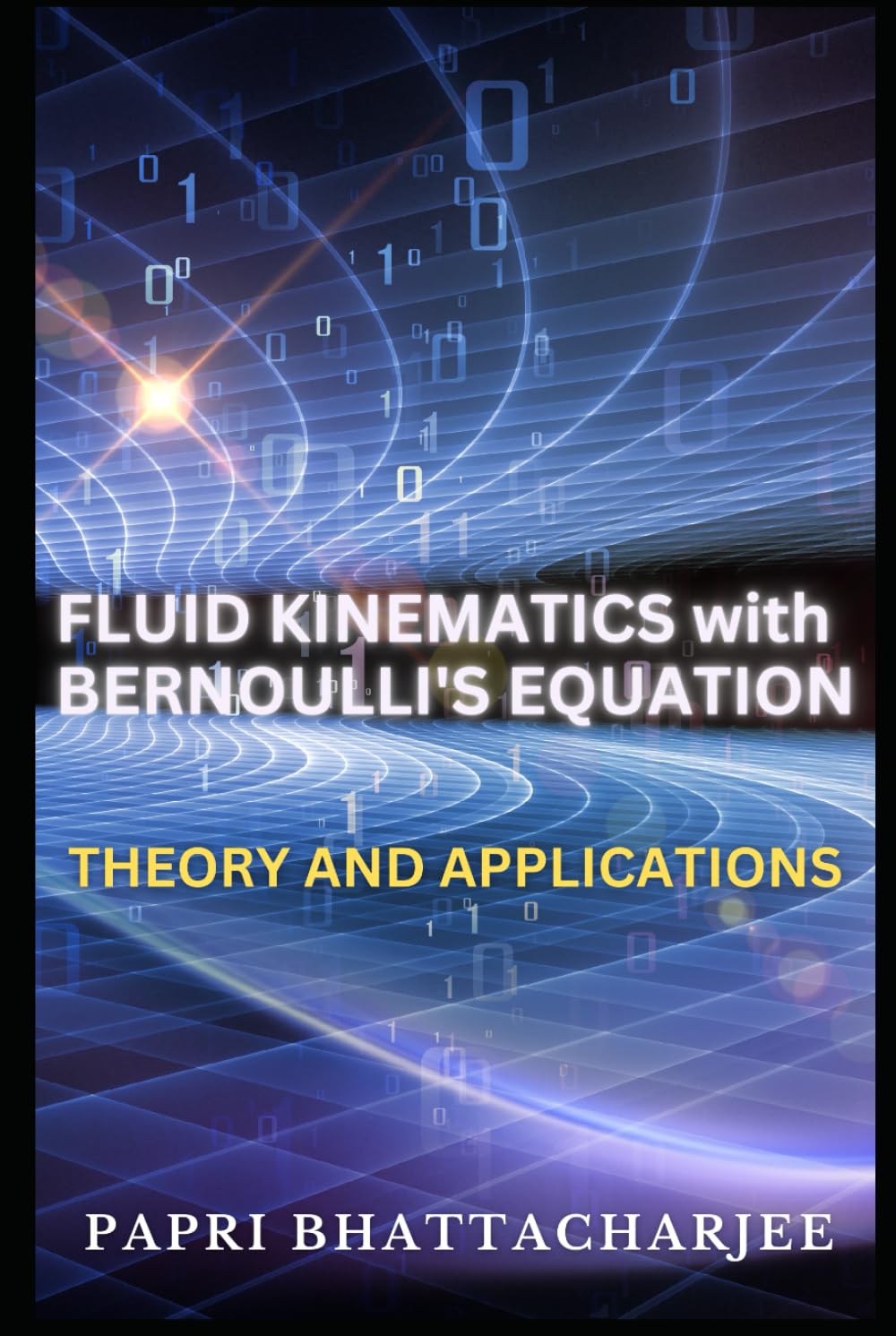 FLUID KINEMATICS with Bernoulli's Equation: FUNDAMENTALS AND ...