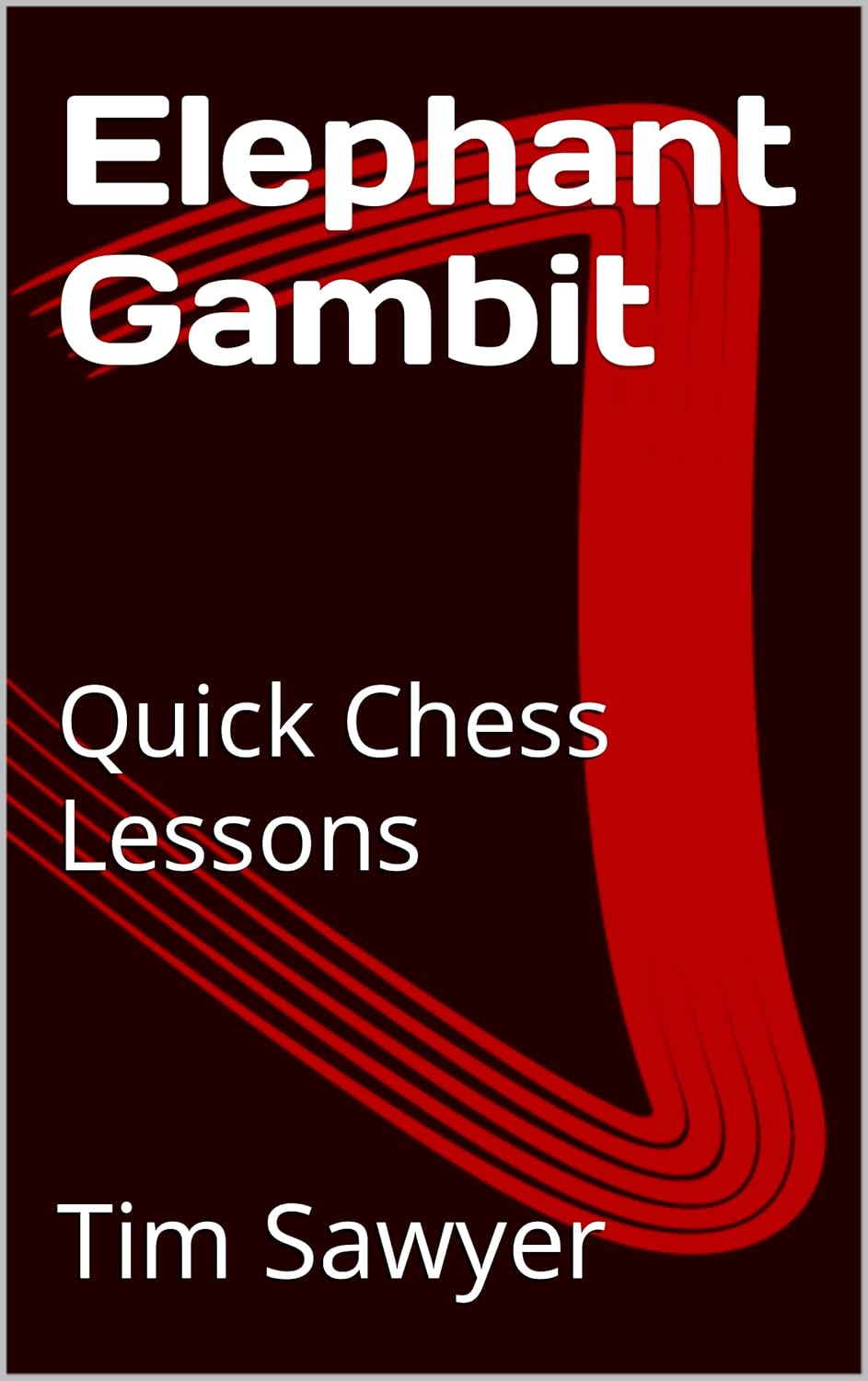 Amazon.com: Elephant Gambit: Quick Chess Lessons (Sawyer Quick Chess ...