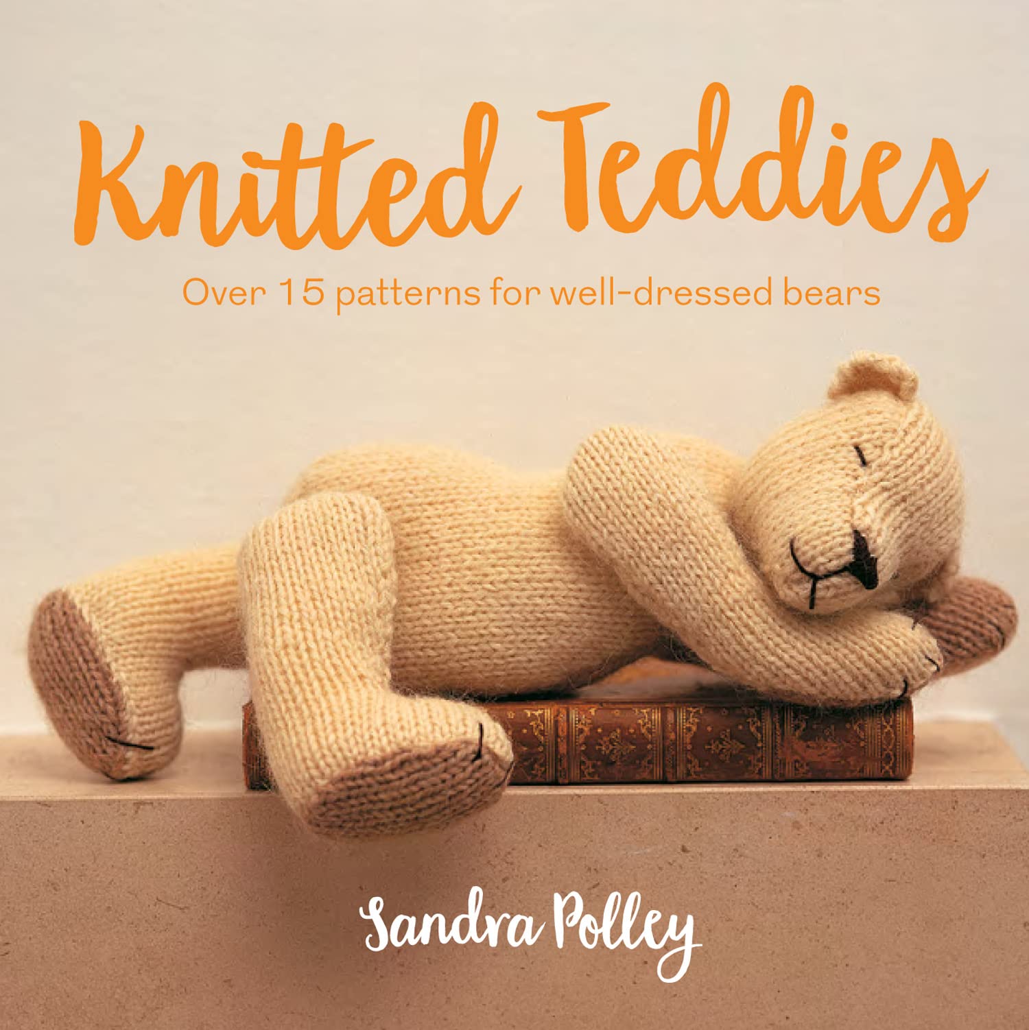 Knitted Teddies: Over 15 patterns for well-dressed bears: Polley ...