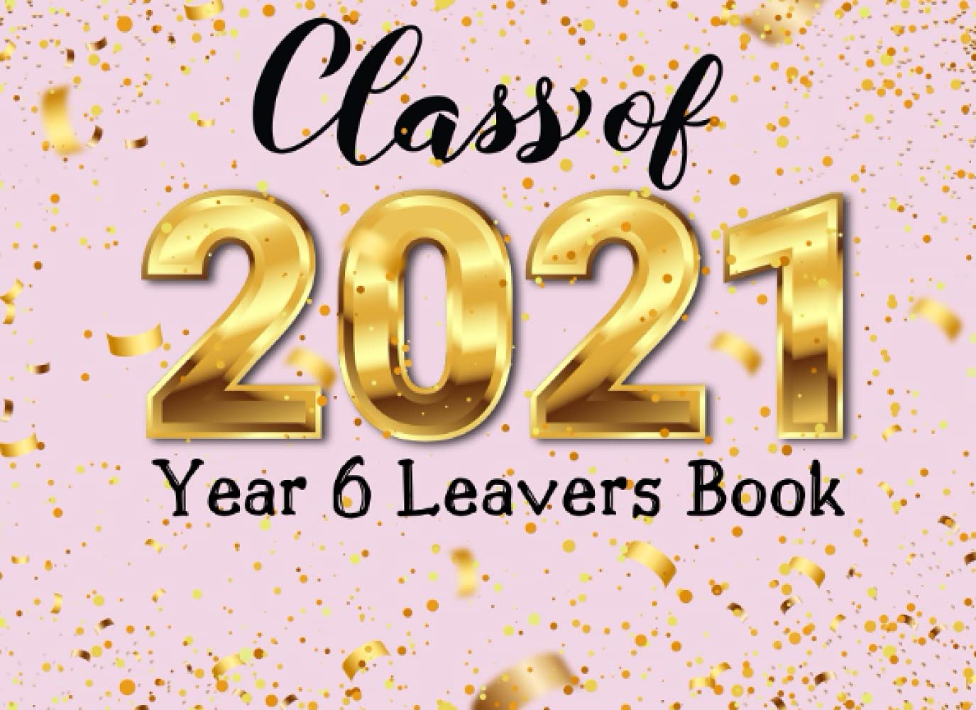 Buy School Leavers Book 2021: School Leavers Book Year 6, Leavers Book ...