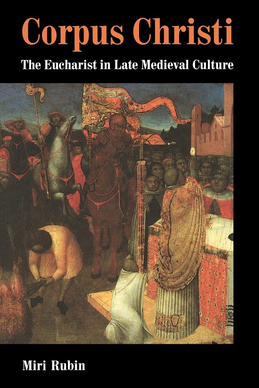 Amazon.com: Corpus Christi: The Eucharist in Late Medieval Culture ...