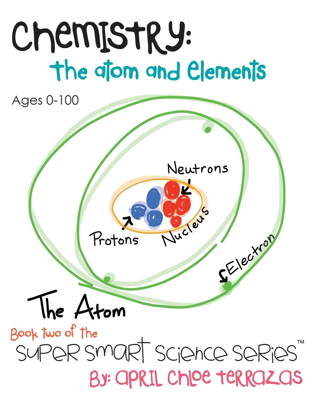 Chemistry: The Atom and Elements (Super Smart Science Series): Terrazas ...