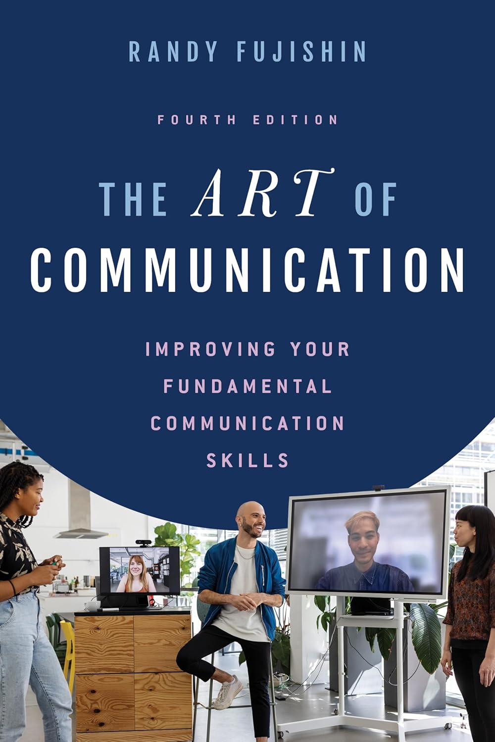 The Art of Communication: Fujishin, Randy: 9781538164471: Amazon.com: Books