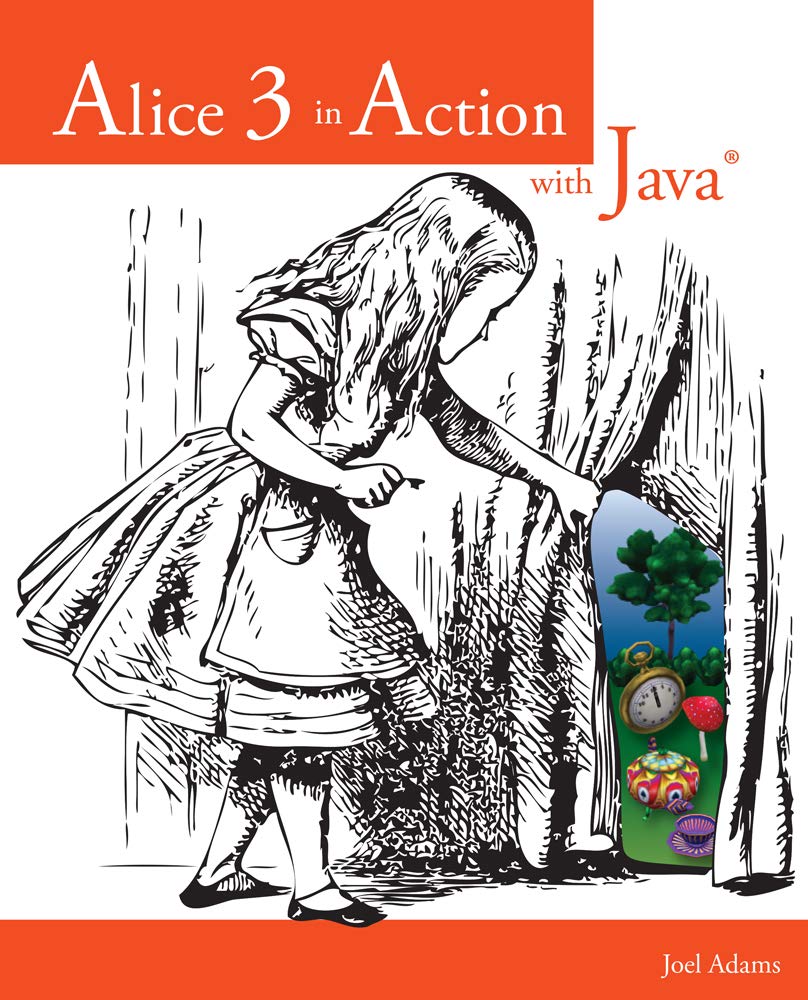 Alice 3 in Action with Javaâ„¢: Adams, Joel: 9781133589181: Amazon.com ...